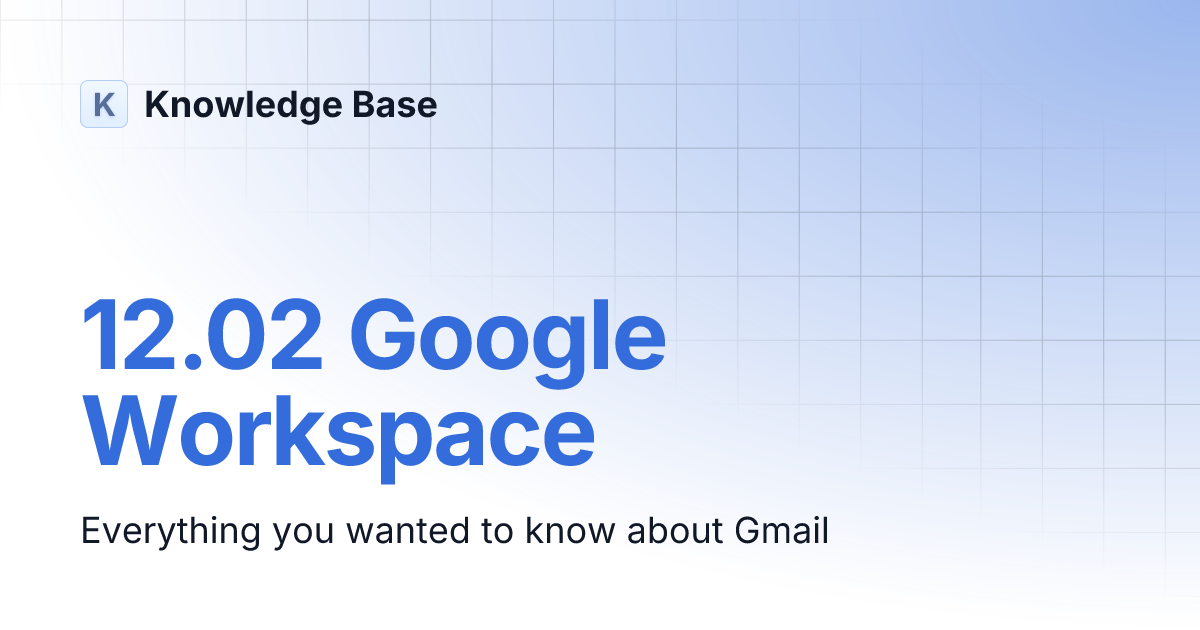 12.02 Google Workspace | Knowledge Base