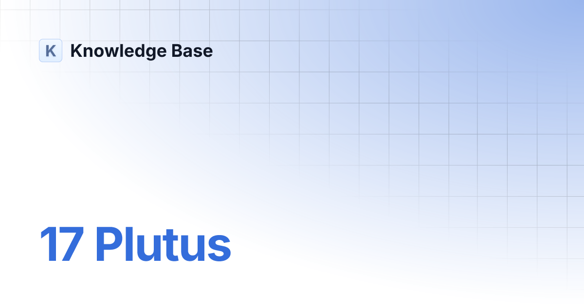 17 Plutus | Knowledge Base