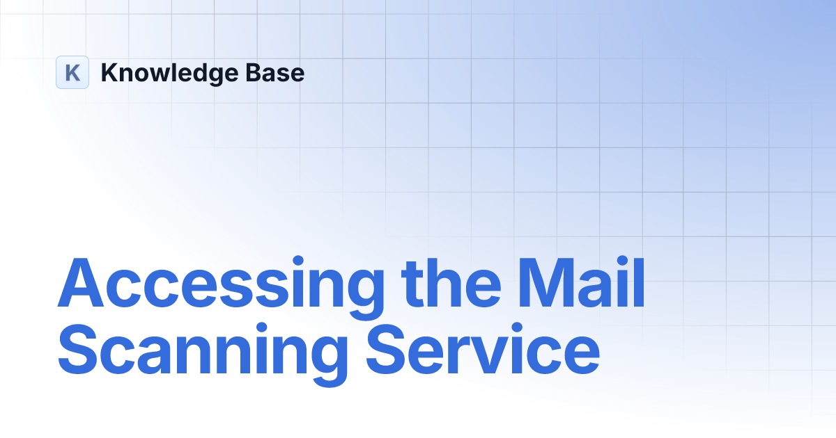 Accessing the Mail Scanning Service | Knowledge Base