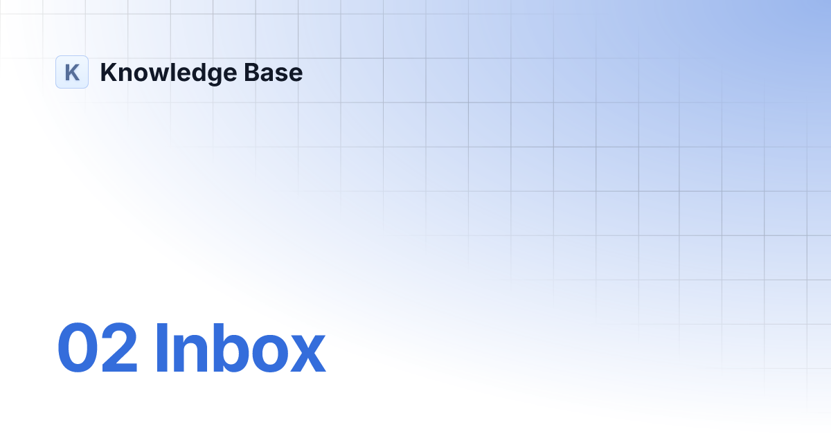02 Inbox | Knowledge Base